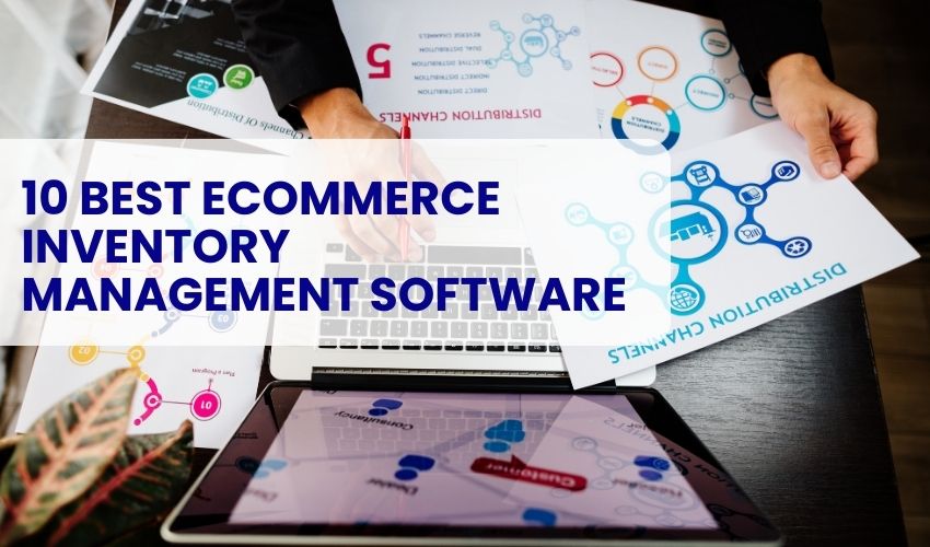 10 Best Ecommerce Inventory Management Software