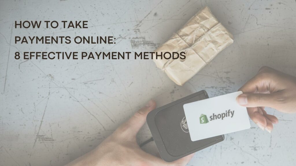 How To Take Payments Online: 8 Effective Payment Methods